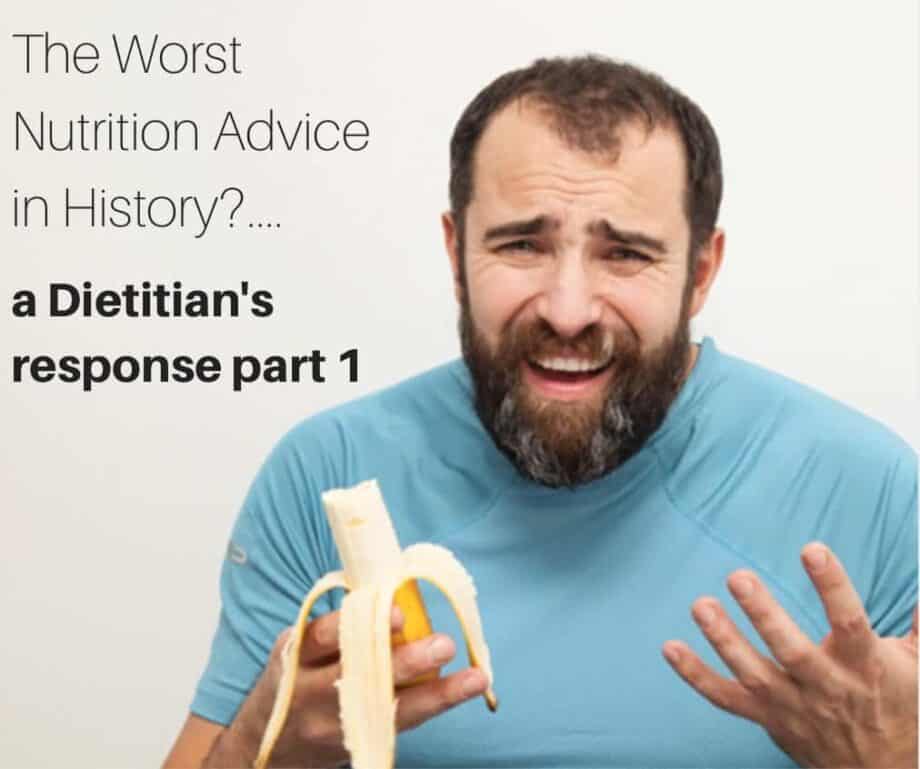 The Worst Nutrition Advice in History: a dietitian’s response - Smart ...