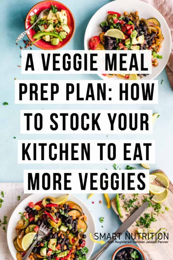 A Veggie "Meal Prep" Plan: how to stock your kitchen to eat more ...